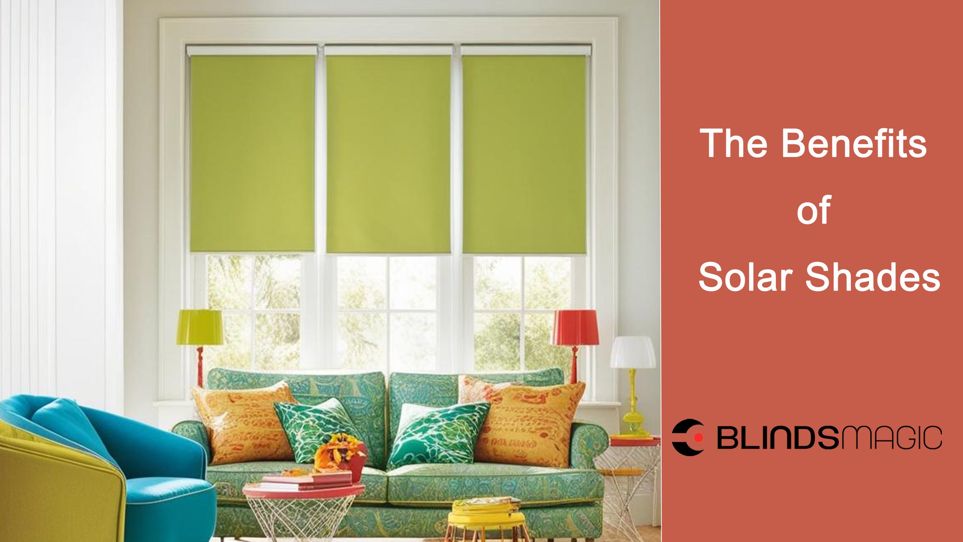 The Benefits of Solar Shades | BlindsMagic