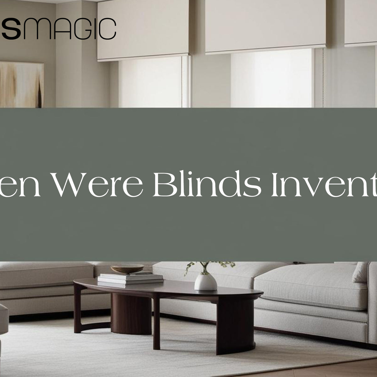 When Were Blinds Invented? – BlindsMagic